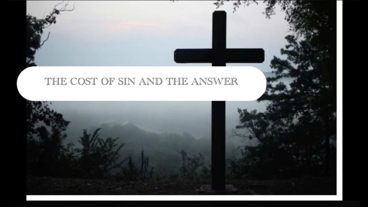 The Cost of Sin and The Answer [Audio Only] (Pastor Campsall, May 31st ...