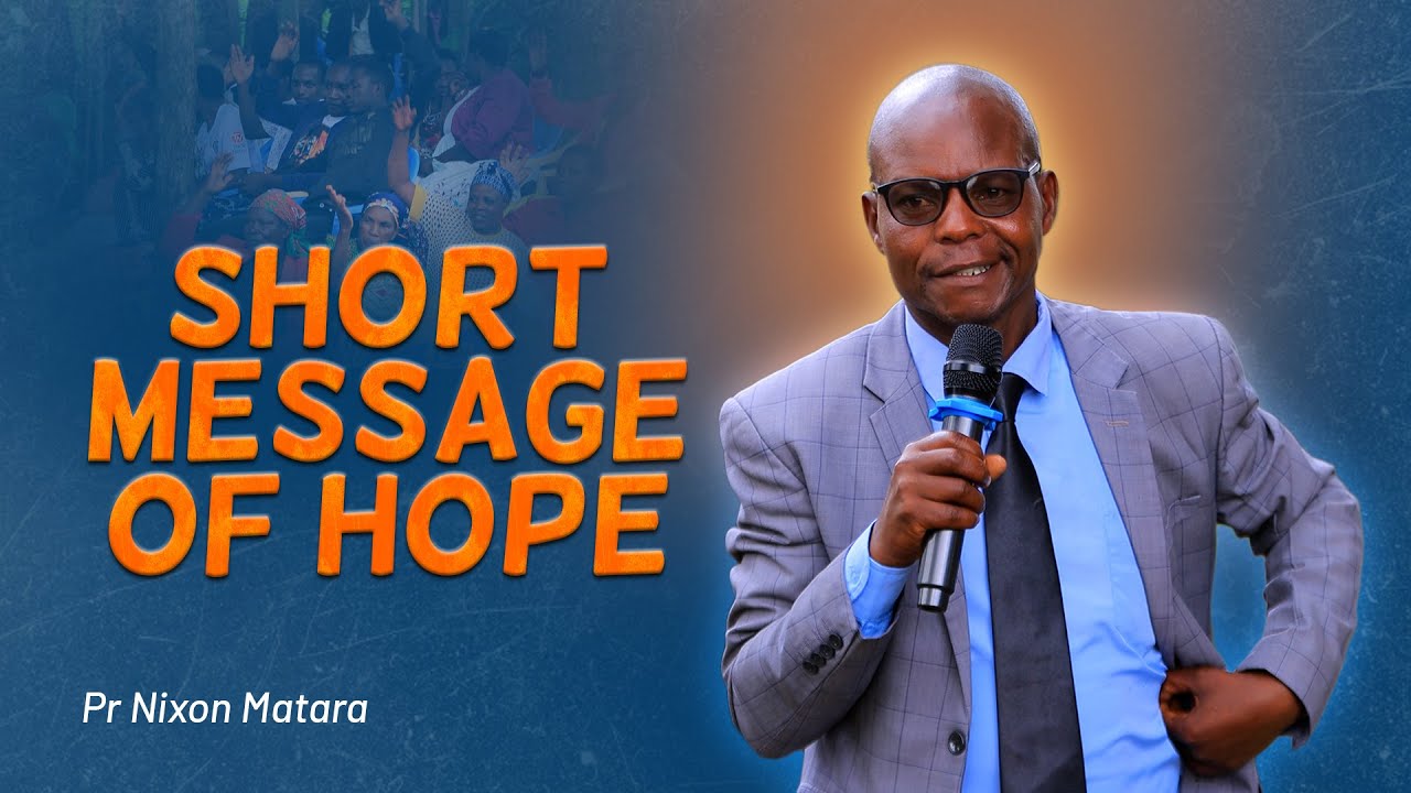 PASTOR NIXON MATARA SHORT MESSAGE OF HOPE - YouTube