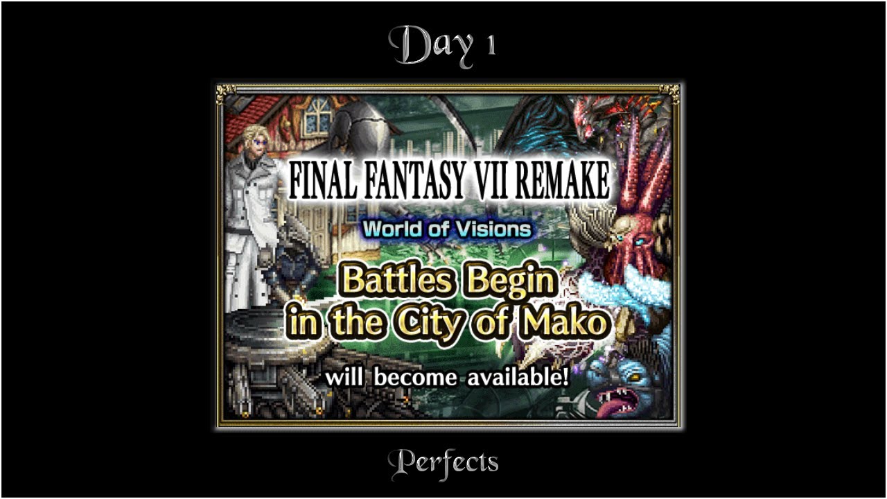 [FFBE] Battles Begin in the City of Mako - Day 1 - Perfects (FF7R:WoV ...