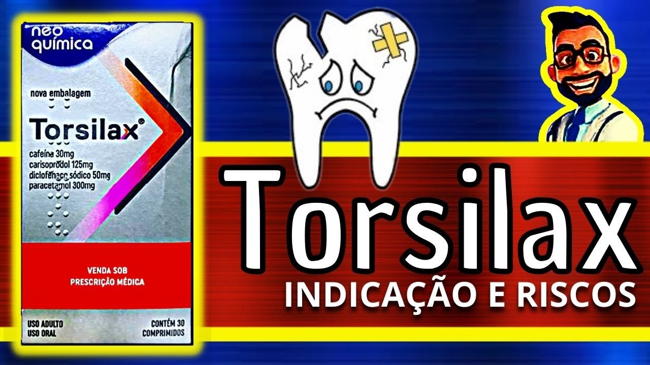 TORSILAX Para Que Serve, Como Usar, Efeitos colaterais e Bula ...