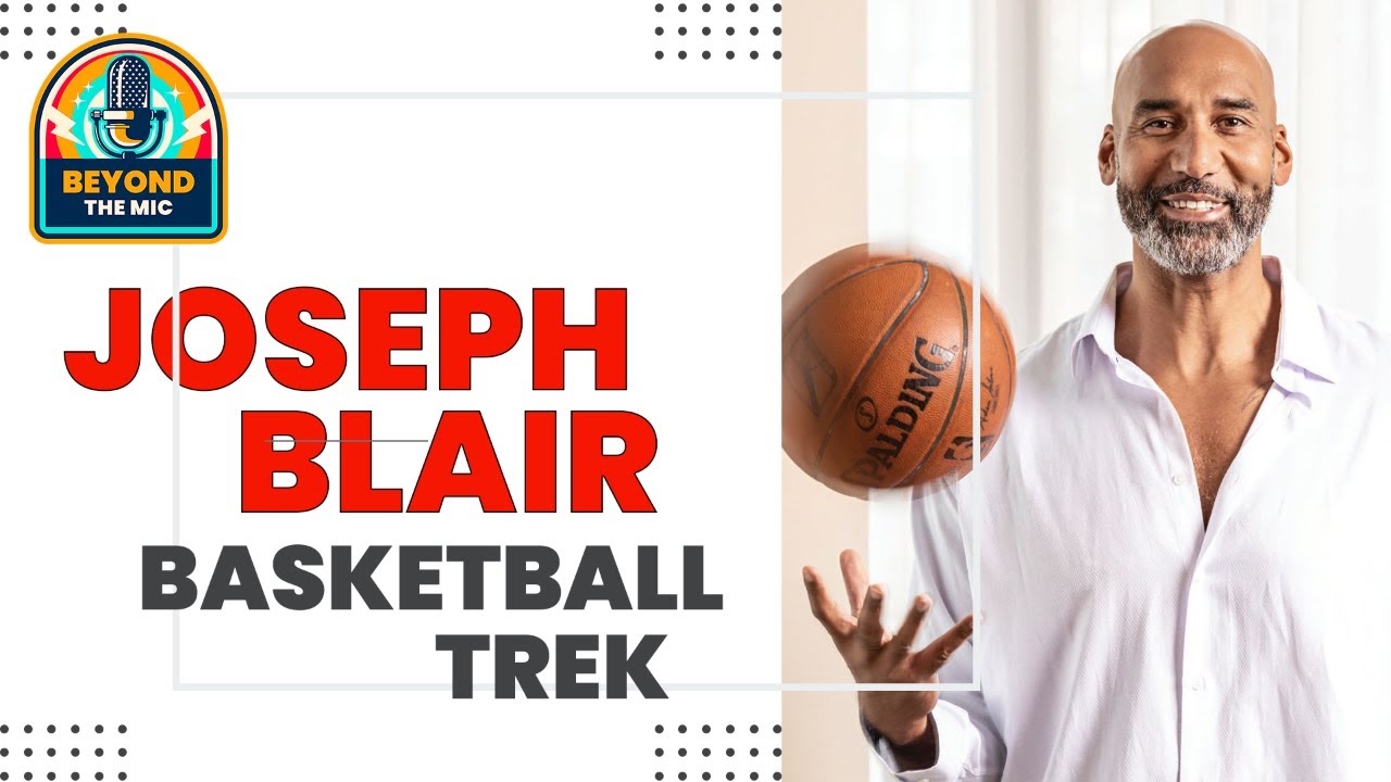 Joseph Blair, former Arizona and NBA Basketball player joins Beyond the ...