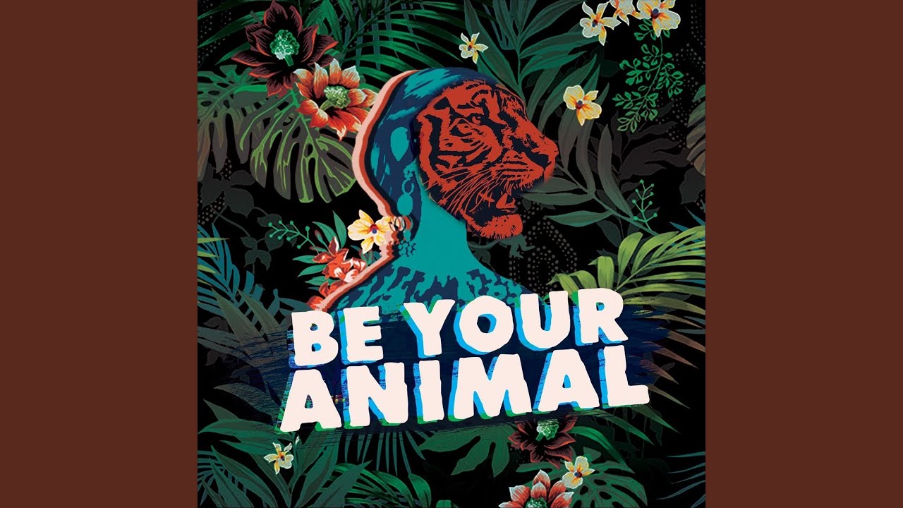 Be Your Animal - YouTube