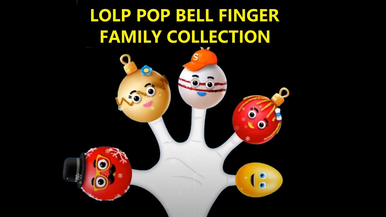 LOLP POP BELL Finger Family | LOLP POP BELL Collection Finger Family ...