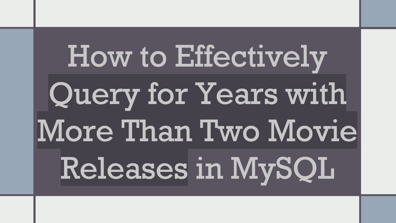 How to Effectively Query for Years with More Than Two Movie Releases in MySQL - YouTube