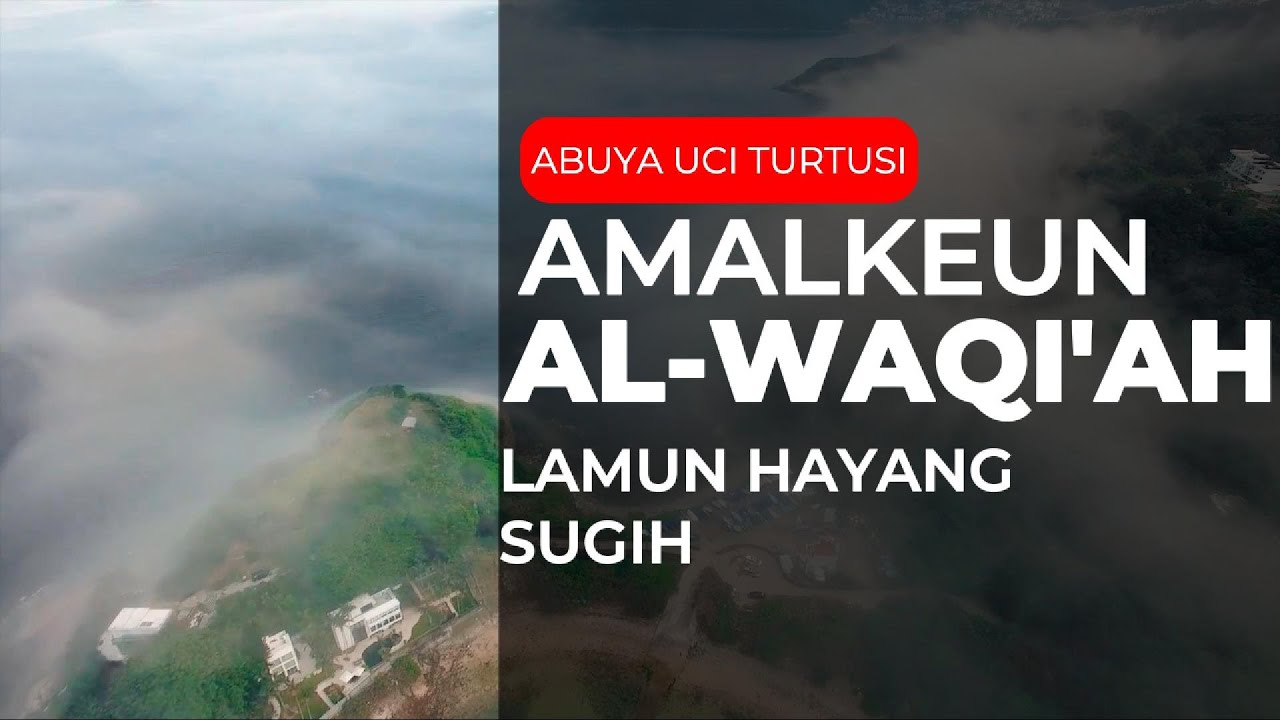 AMALKEUN SURAT WAQI'AH MUN HAYANG HIRUP SUGIH - YouTube