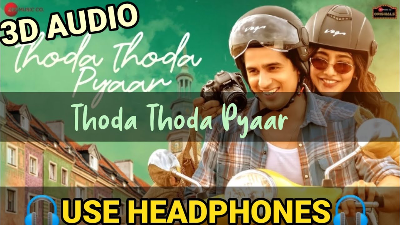 Thoda Thoda Pyar | 3D Song | Sidharth Malhotra,Neha Sharma| Stebin Ben ...