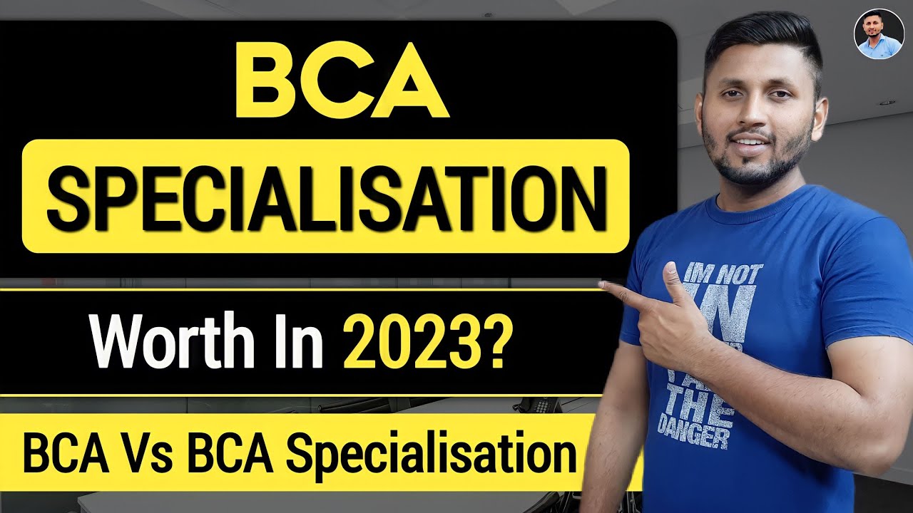 BCA vs BCA Specialisation | Is It WORTH In 2023? - YouTube