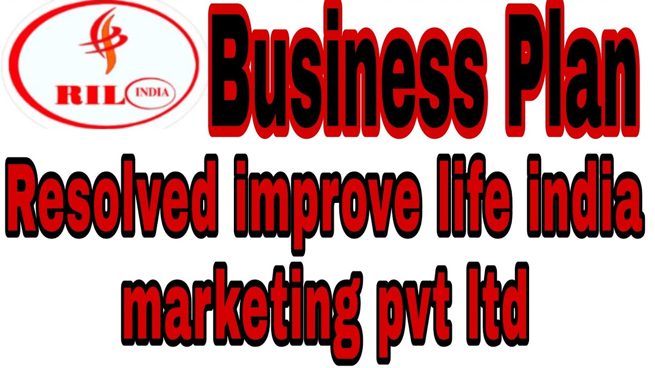 RIL COMPANY BUSINESS PLAN | RIL (Resolved improve life ) India ...