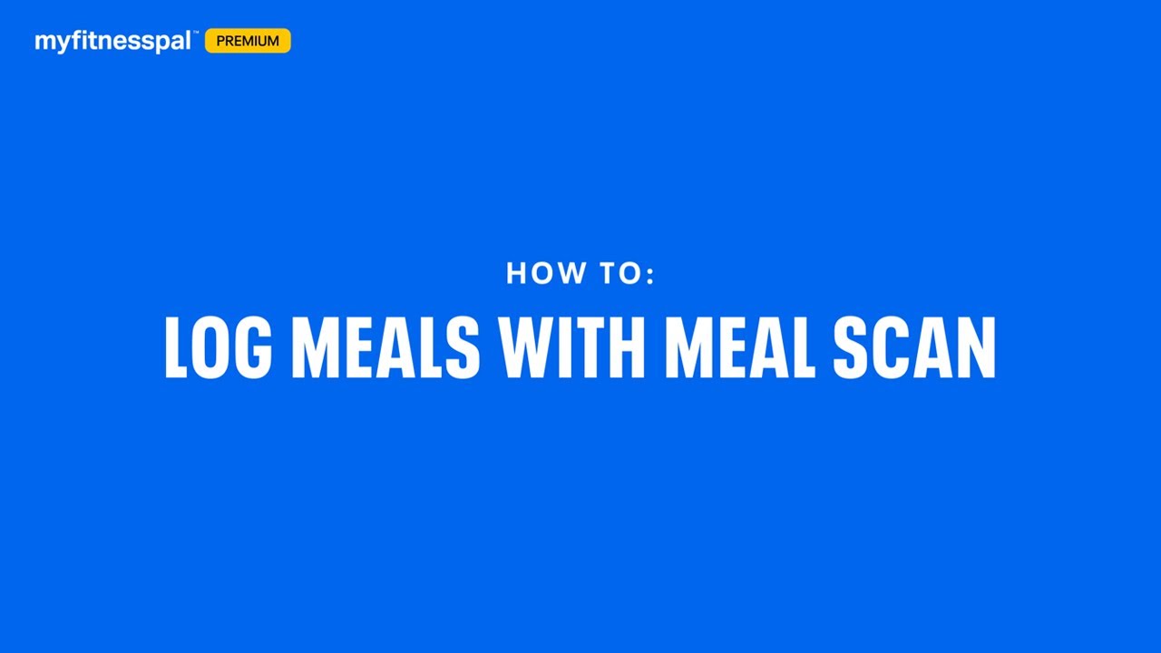 How to Log Meals With Meal Scan | MyFitnessPal 101 - YouTube