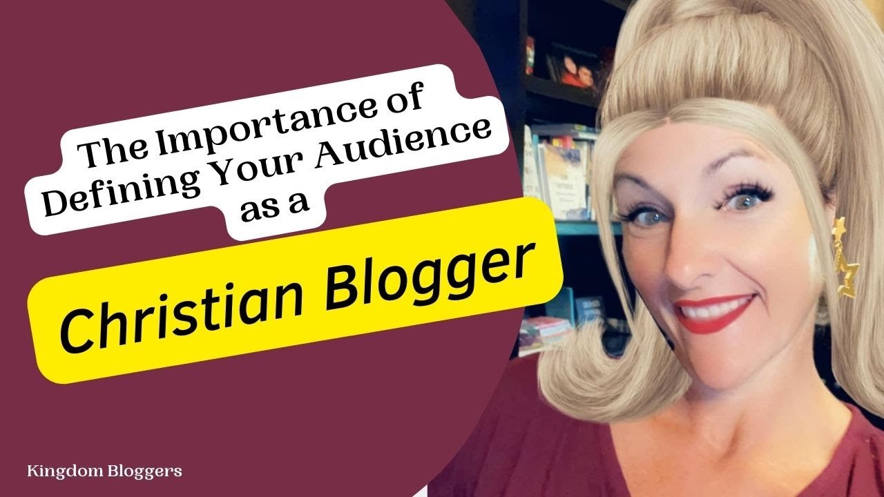 Start a Christian Blog | The Importance of Defining Your Target ...