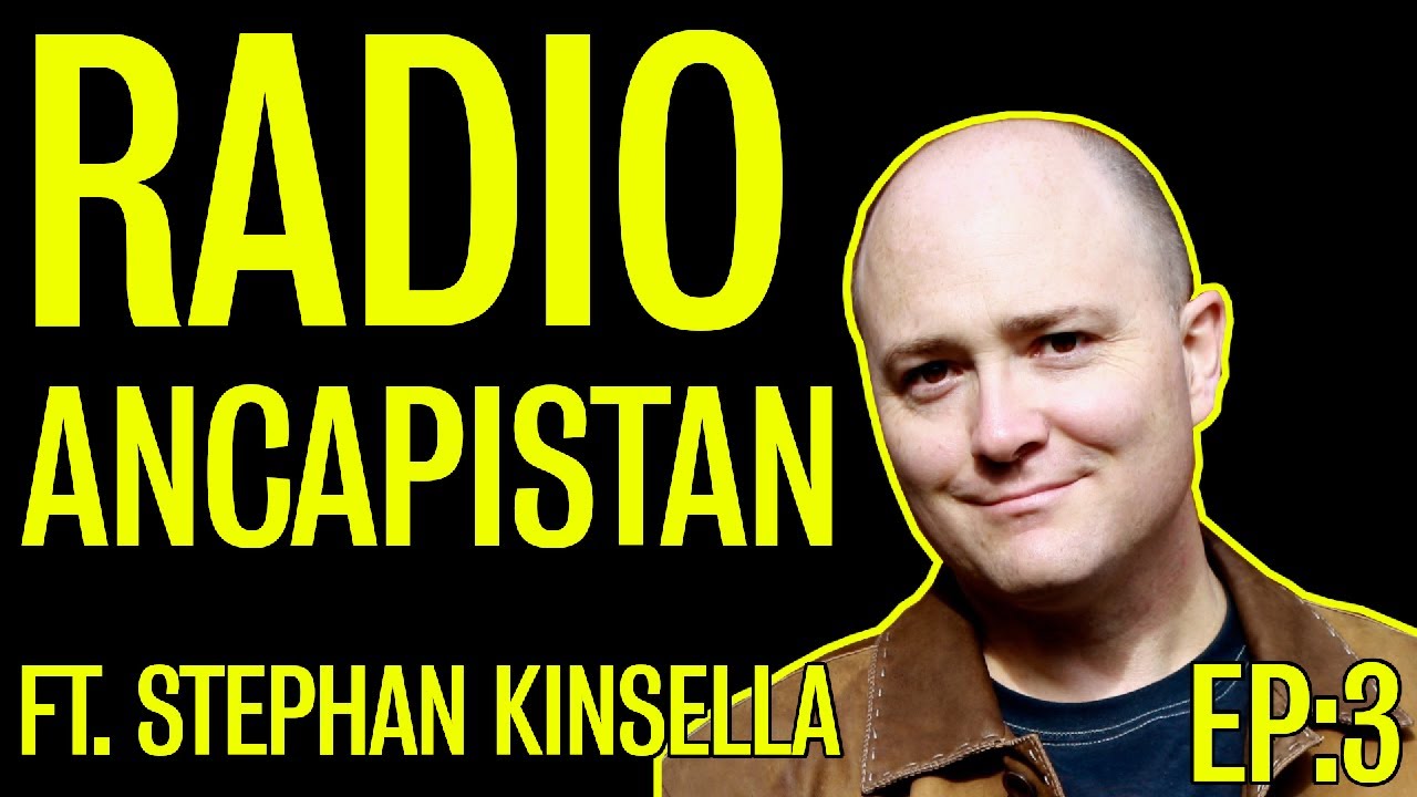 Radio Ancapistan Episode 3 : Ft. Stephan Kinsella - YouTube