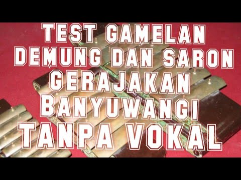 test gamelan Demong dan saron, gerajakan Banyuwangi tanpa vokal - YouTube