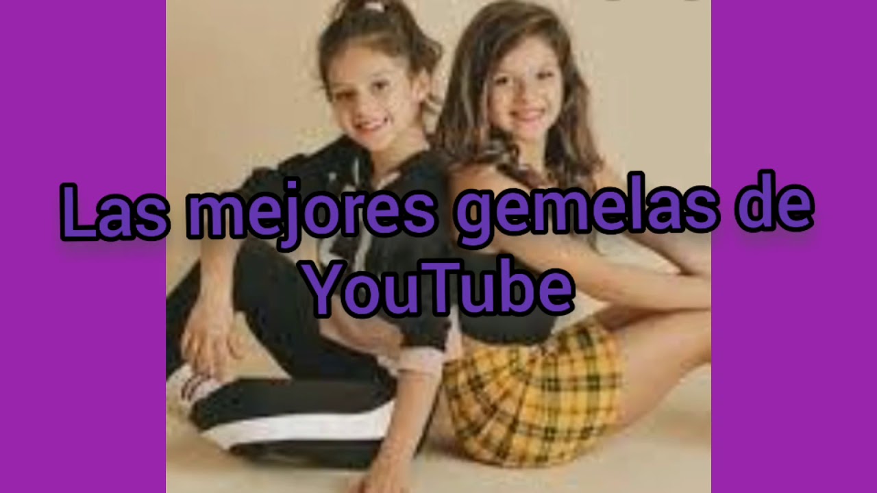 ️las Mejores Youtubers Más Famosa Y Hermosas Y Divertida Las Mejores Gemelas De España Las