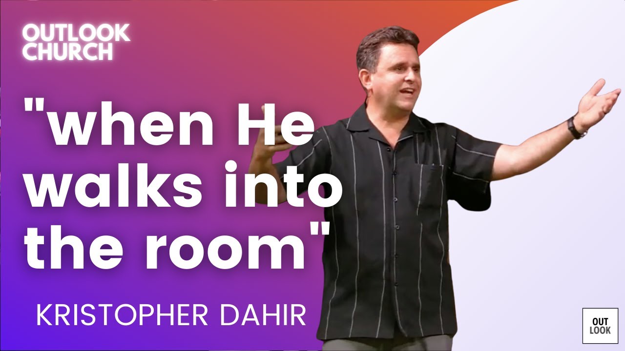 When HE Walks Into The Room | Kristopher Dahir | Outlook Church - YouTube