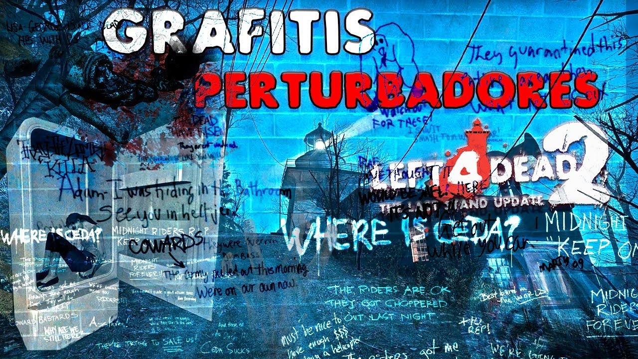 El Significado De Los Grafitis En Left 4 Dead 2 Perturbador 2022