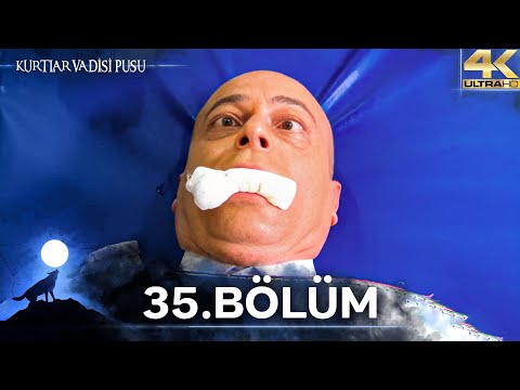 Kurtlar Vadisi Pusu - 35. Bölüm 4K ULTRA HD
