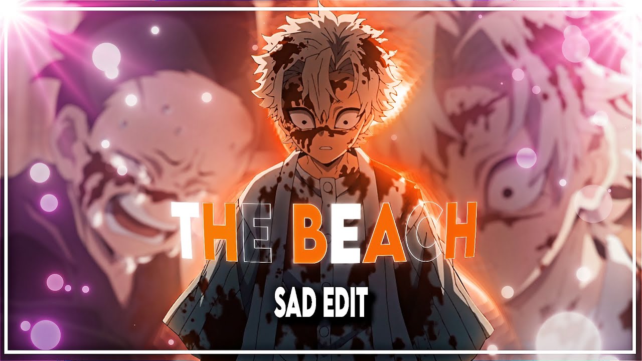 The Beach - 🖤 "Sad Edit" [Edit/AMV] 4k - YouTube