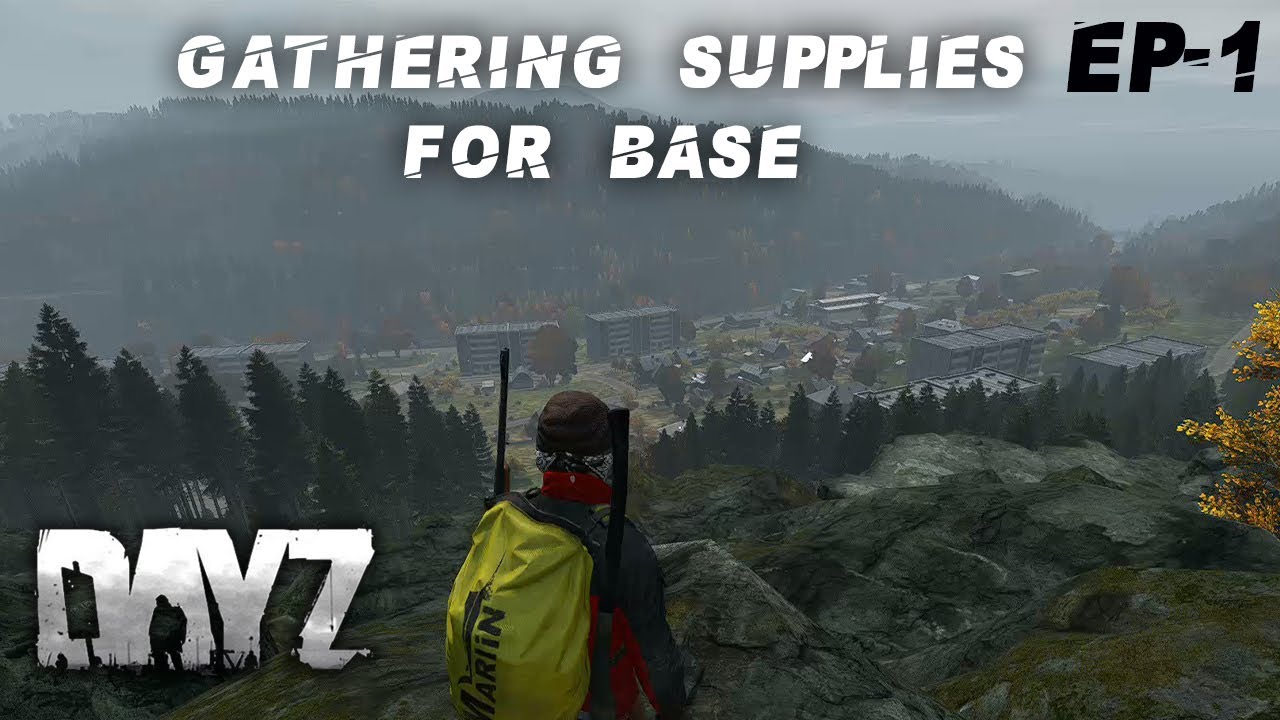 Gathering Supplies For BASE ! - DayZ - Episode 1 - YouTube