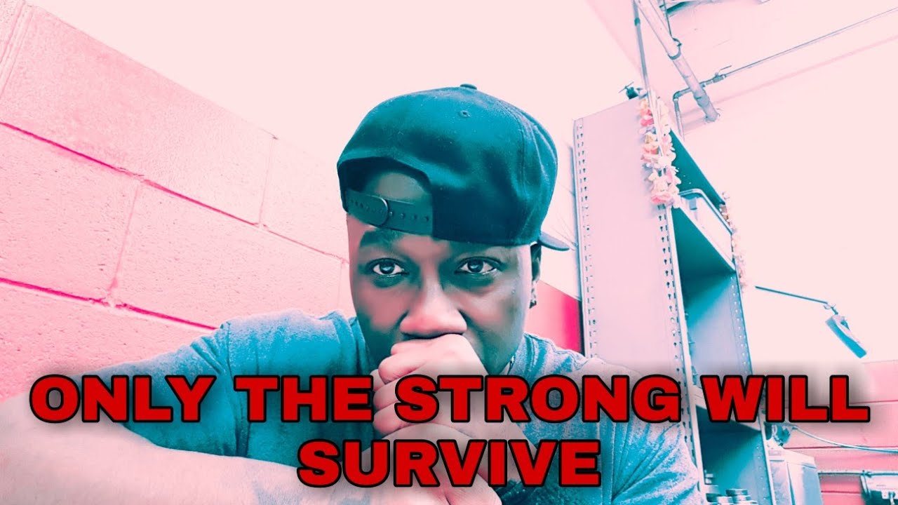 ONLY THE STRONG WILL SURVIVE - YouTube