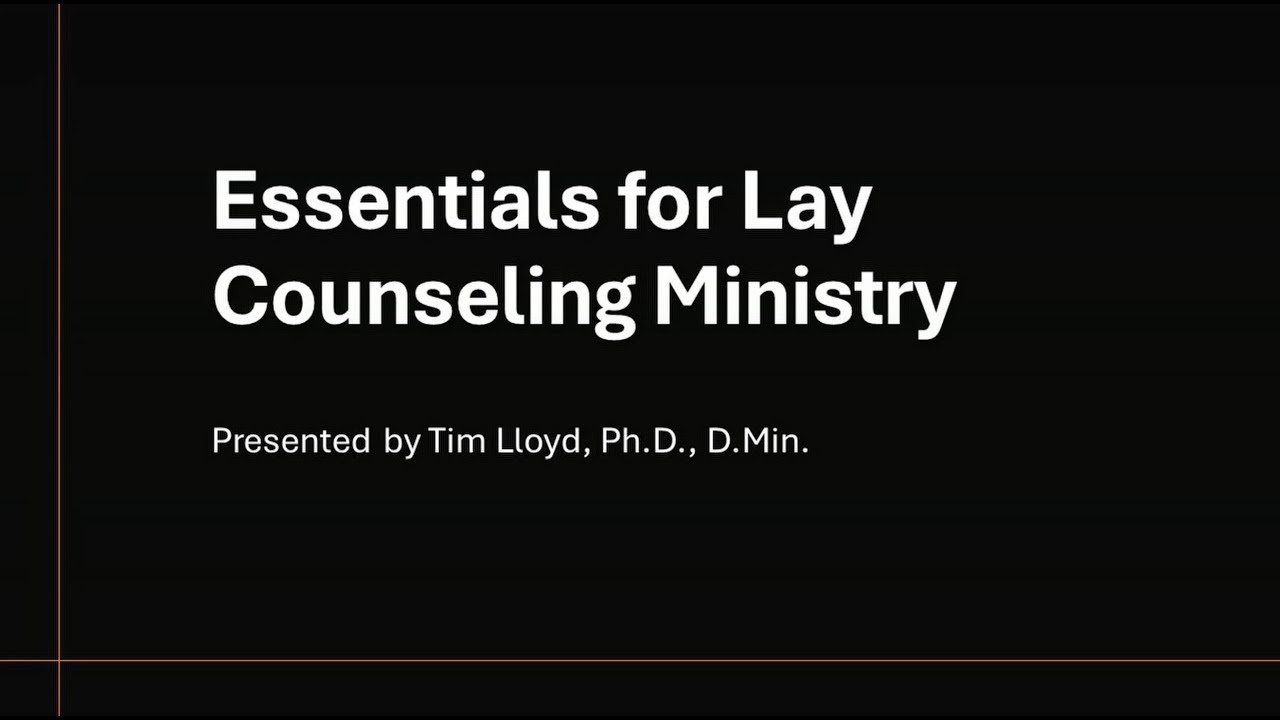 Essentials for Lay Counseling Ministry- Course Introduction - YouTube