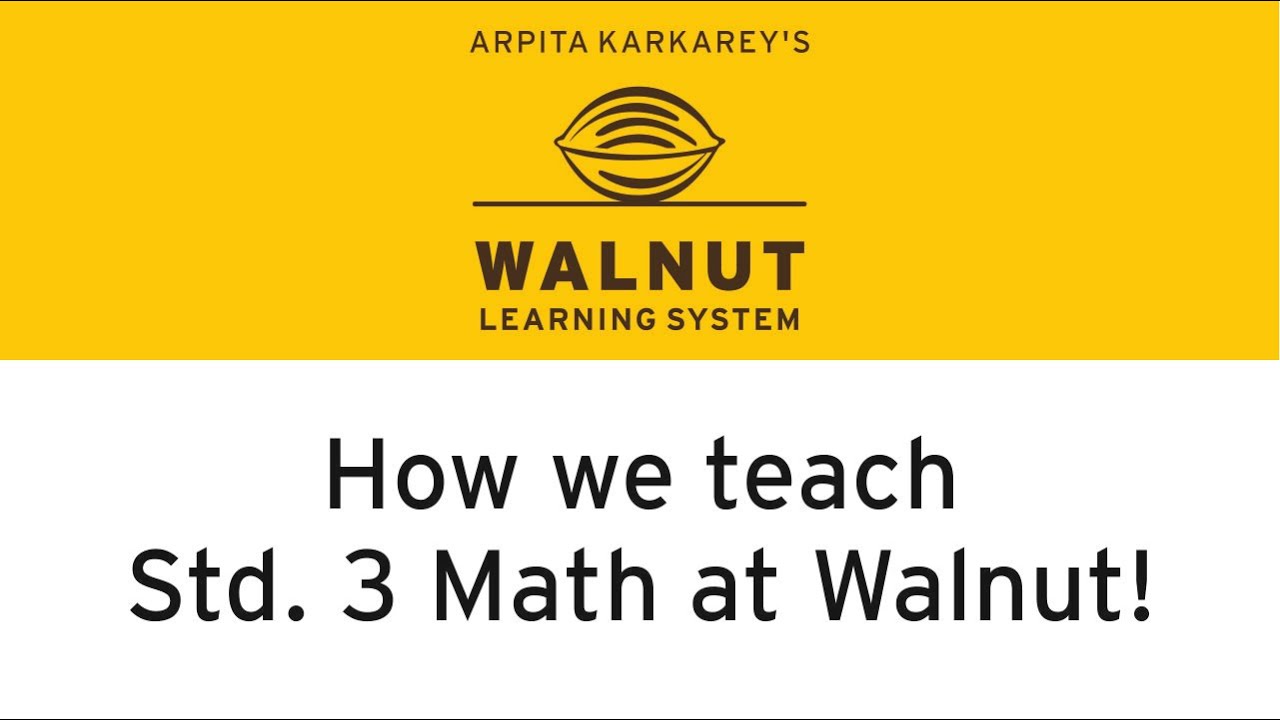 How we teach Std. 3 Math at Walnut! - YouTube