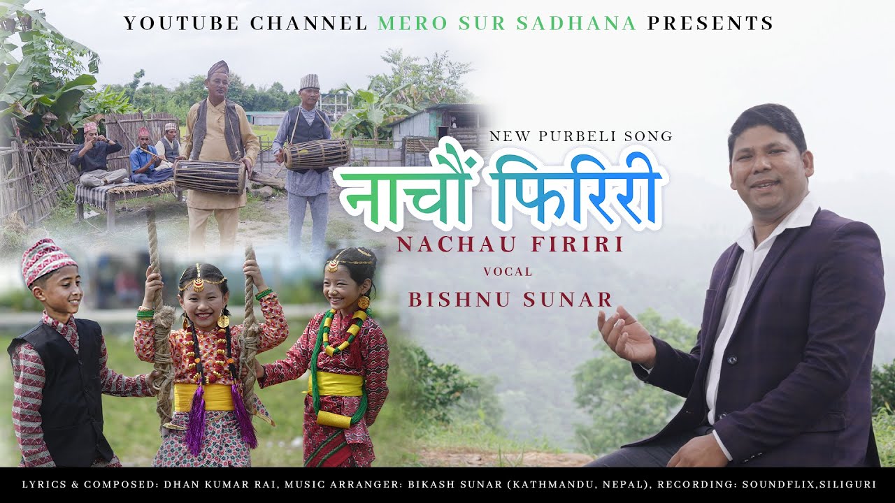 NACHAU FIRIRI//Purbeli song//official video// Vocal- BISHNU SUNAR - YouTube