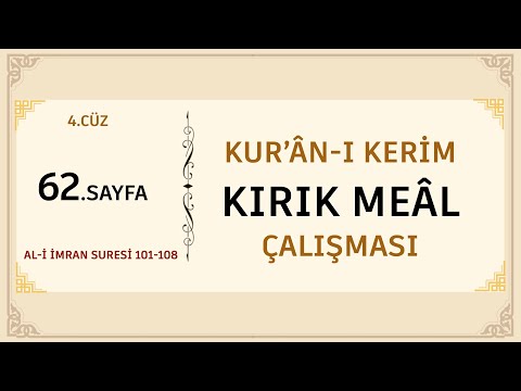 KUR'AN-I KERİM KIRIK MEAL ÇALIŞMASI 62.SAYFA (AL-İ İMRAN SURESİ 101-108)