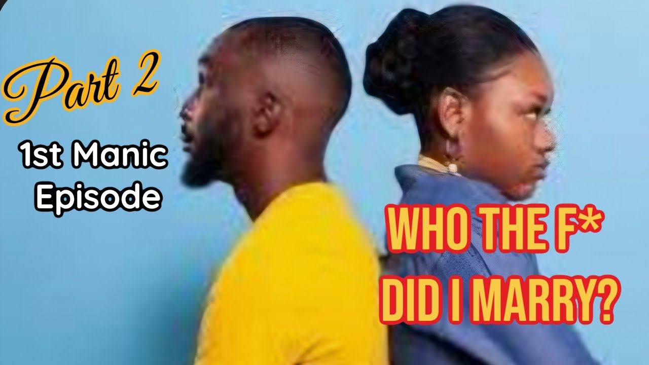 Part 2 / Who the f* did i marry? The first manic episode ! - YouTube