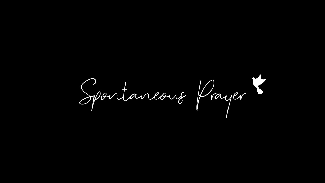 Spontaneous Prayer - Live 1 - YouTube