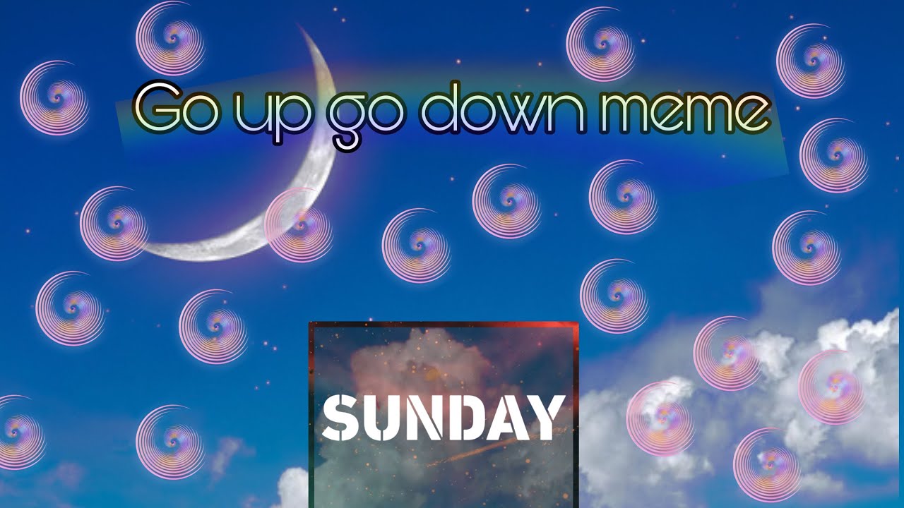 Go up go down meme - YouTube