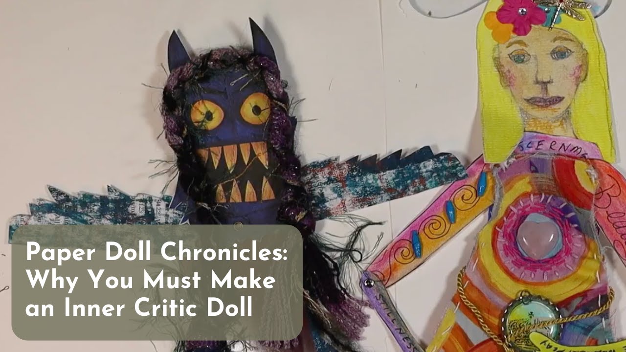 Paper Doll Chronicles: Why You Must Make an Inner Critic Doll - YouTube