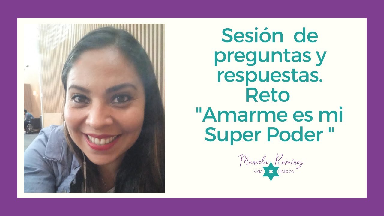 SESIÓN DE PREGUNTAS Y REPSUESTAS CON SOBRE EL RETO DE AMOR PROPIO - YouTube