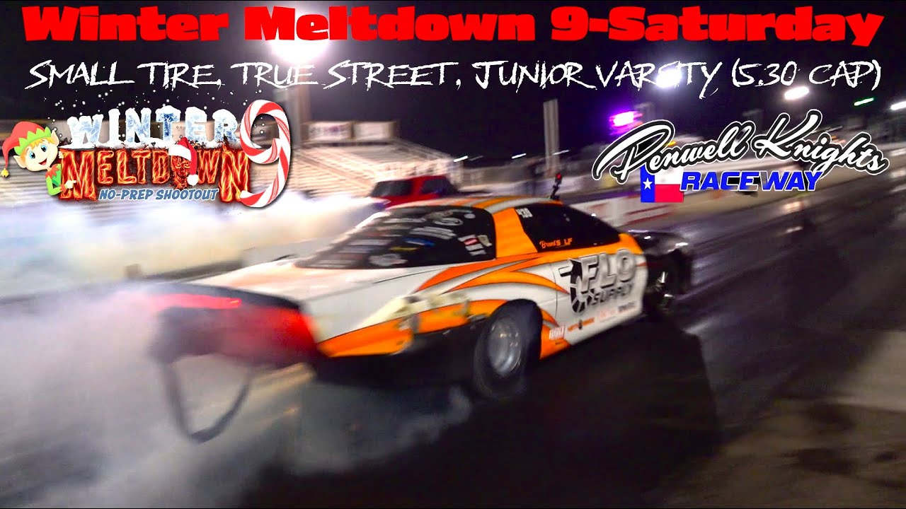 Winter Meltdown 9 No Prep Saturday-Small Tire, True Street, Junior Varsity! - YouTube