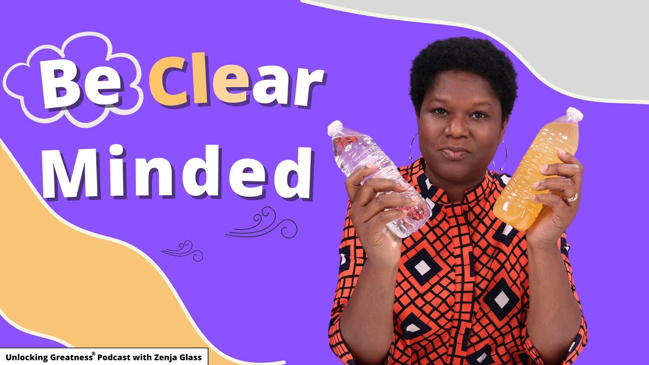Episode #84 Be Clear Minded! [Unlocking Greatness Podcast with Zenja ...
