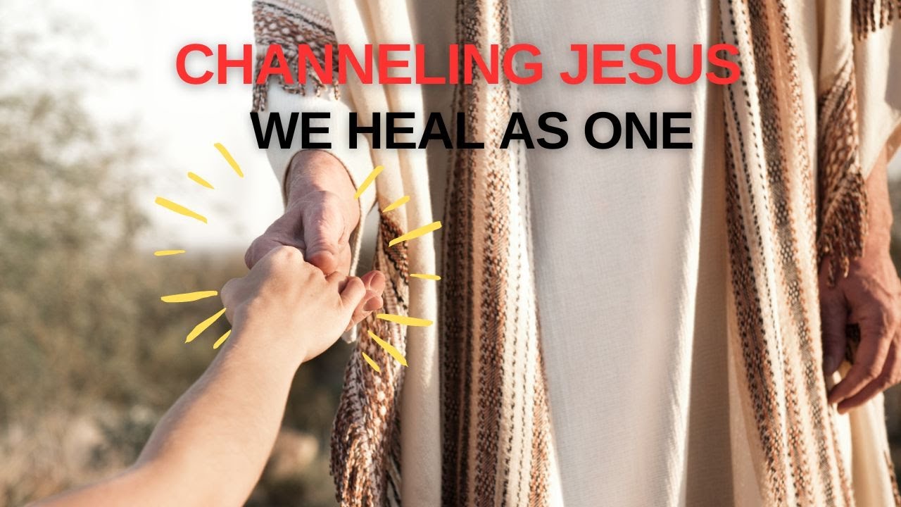 🙏Channeling Jesus- The Power of Yeshua to Heal, Create and Transform ...