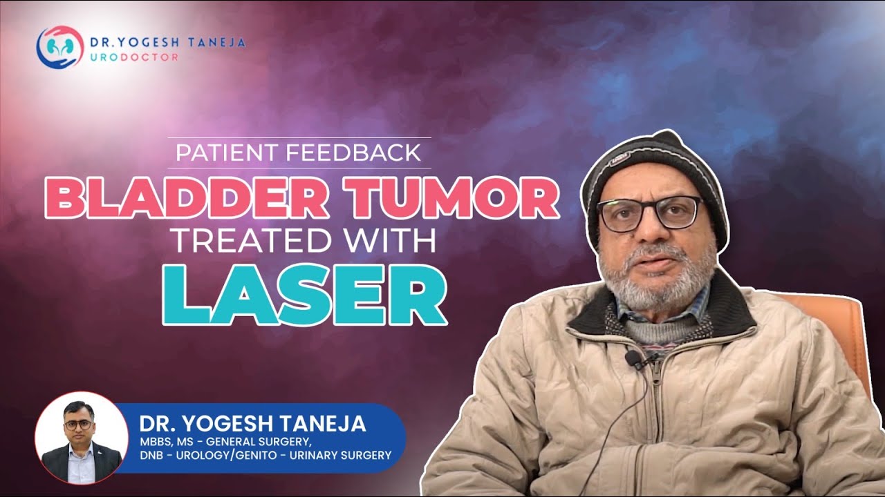 Bladder Tumor Treated with Laser | Best Urologist in Gurgaon | Patient ...