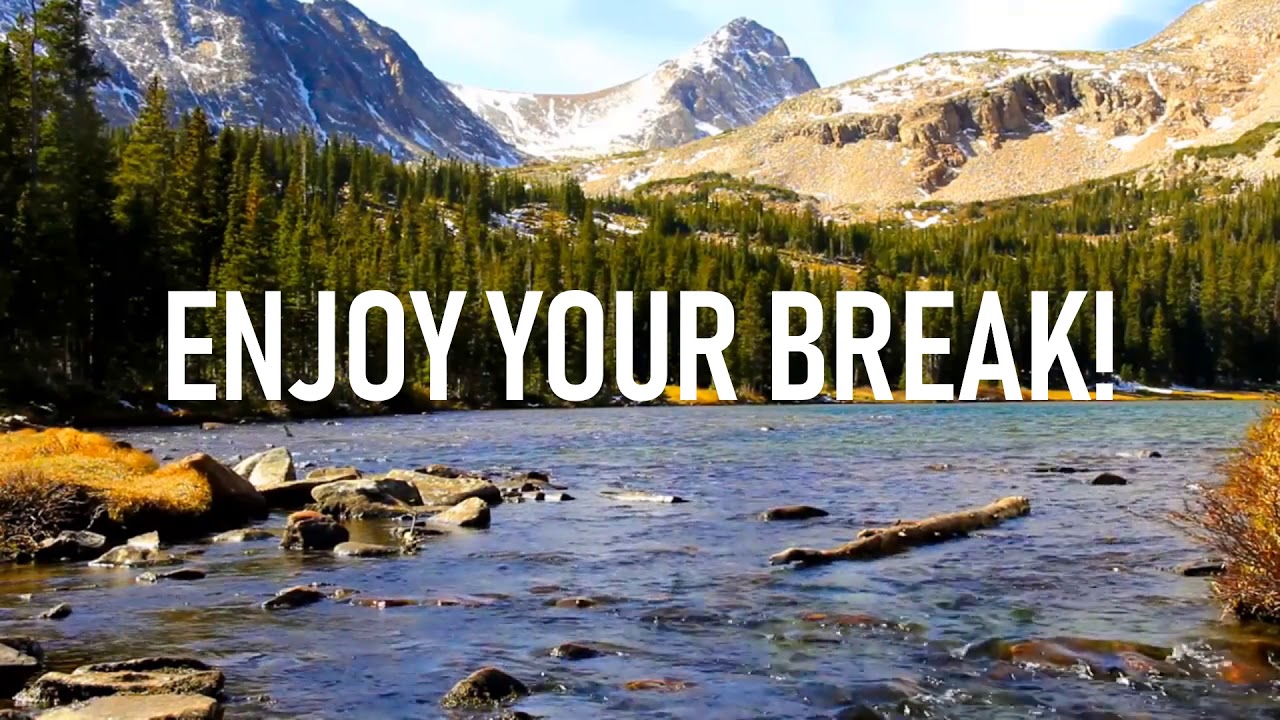 ENJOY YOUR BREAK - YouTube