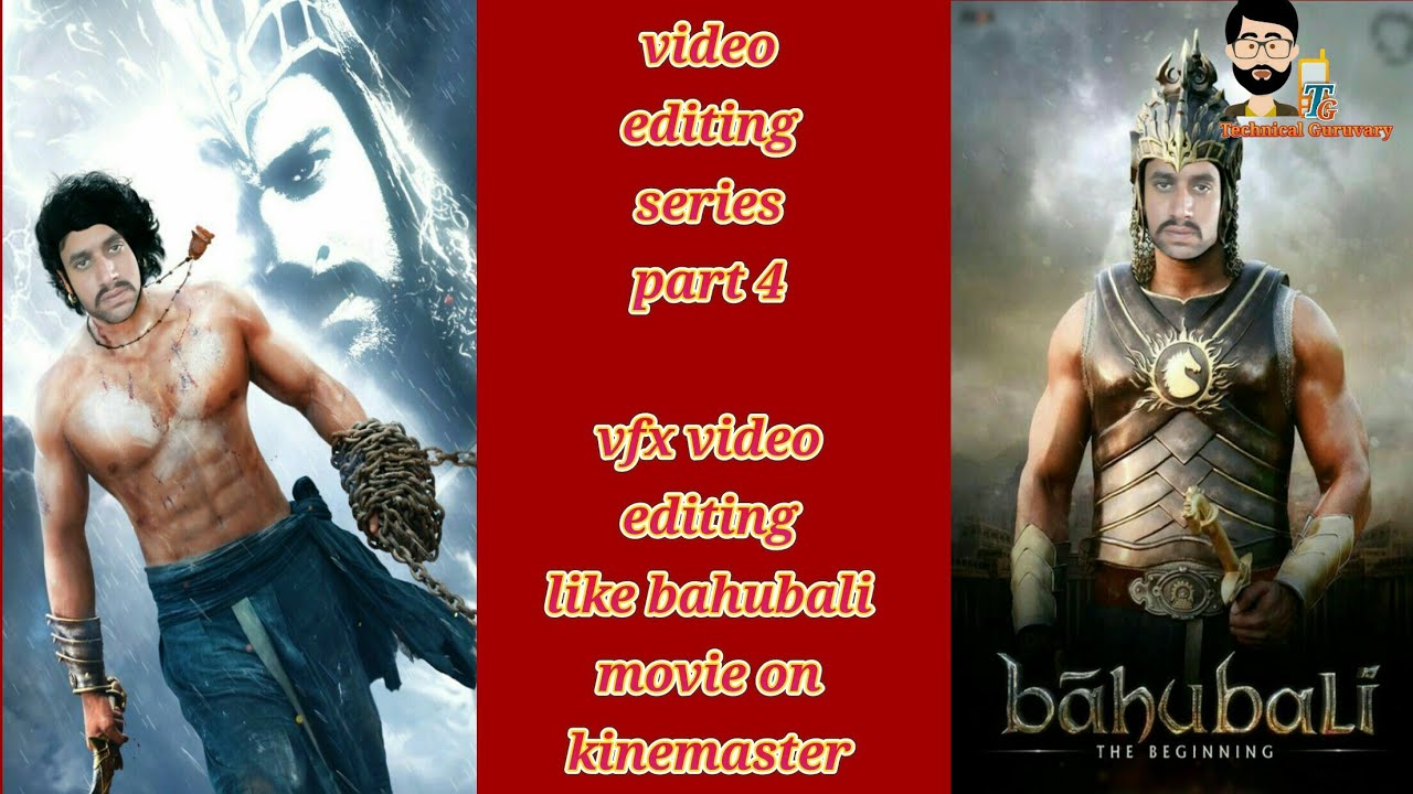 Bahubali vfx video editing on kinemaster | video editing series Part 4 ...