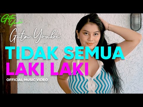 Gita Youbi - Tidak Semua Laki Laki (Official Music Video)