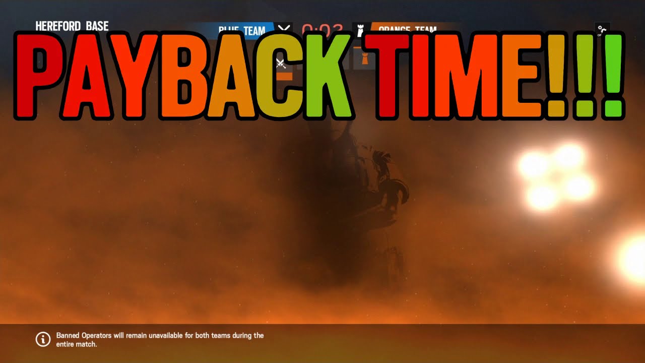 PAYBACK_TIME!!! - RAINBOW SIX SIEGE - YouTube