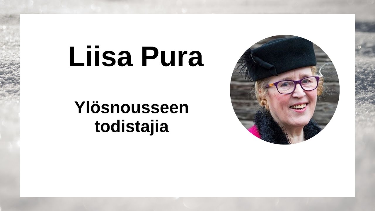 Liisa Pura - Ylösnousseen todistajia - YouTube