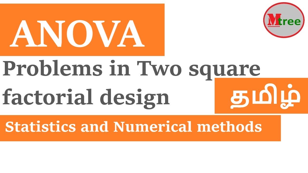 ANOVA - Two square factorial design problems in (தமிழ்) - YouTube