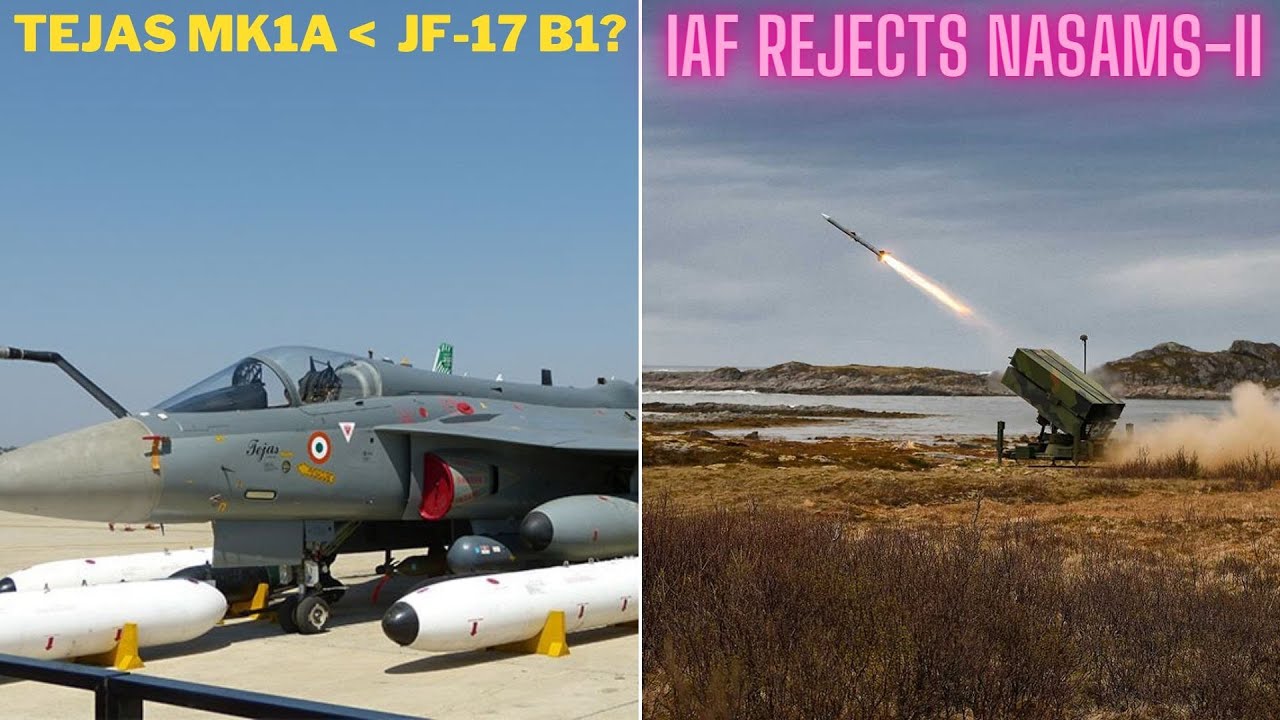 IAF Rejects NASAMS-II | Tejas Mk1a inferior to Block 1 jf17? | 1512 ...