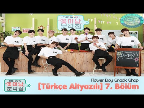 [Türkçe Altyazılı] THE BOYZ - Flower Boys Snack Shop 7. Bölüm