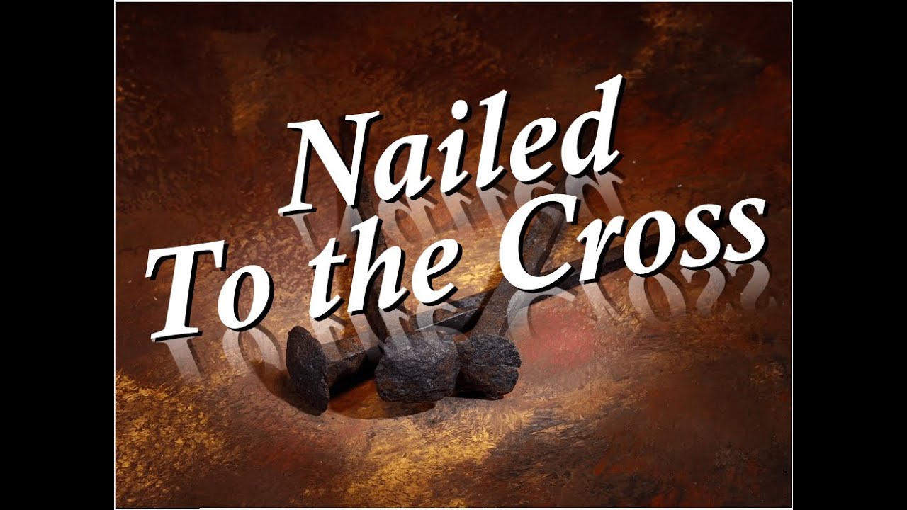 WHAT WAS NAILED TO THE CROSS: COLOSSIANS 2:14 - YouTube