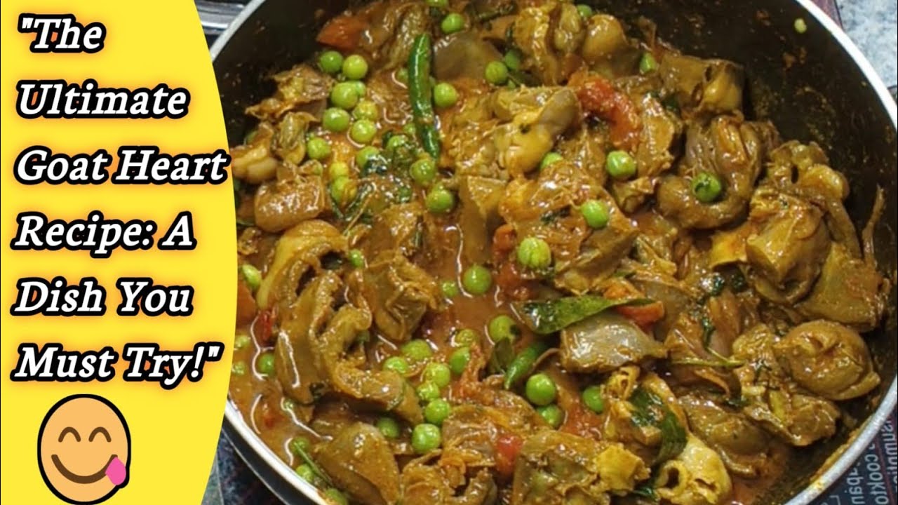 "The Ultimate Goat Heart Recipe: A Dish You Must Try!" - YouTube