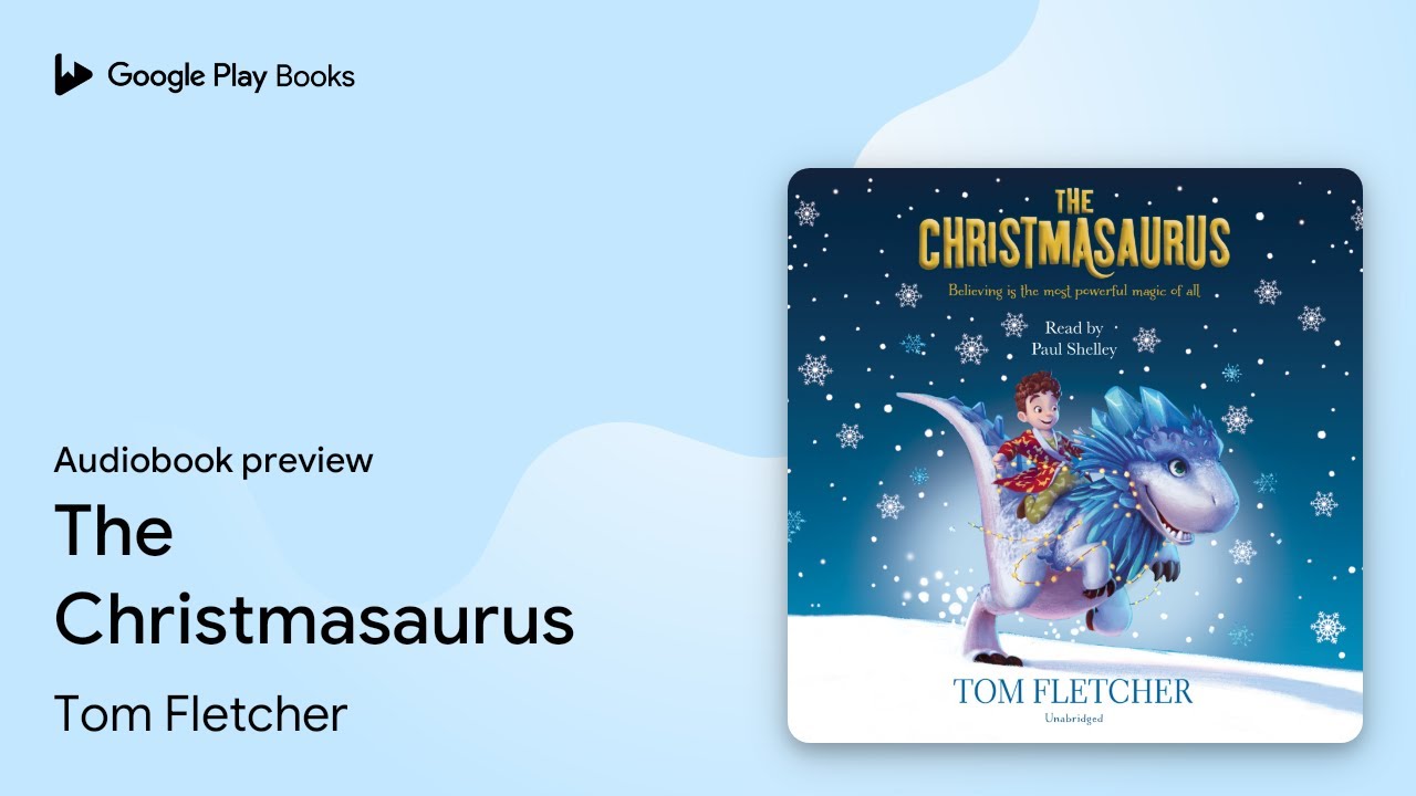 The Christmasaurus by Tom Fletcher · Audiobook preview - YouTube