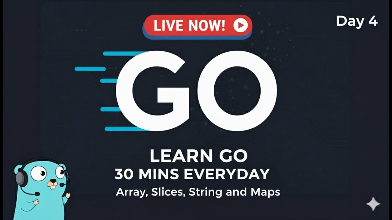 Learn Go Programming in 30 Mins Everyday | Day - 4 | Arrays, Slices ...