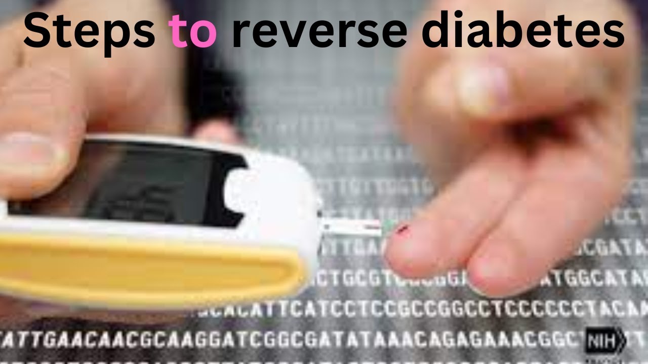 What needs to be done to reverse diabetes | Steps to reverse diabetes ...
