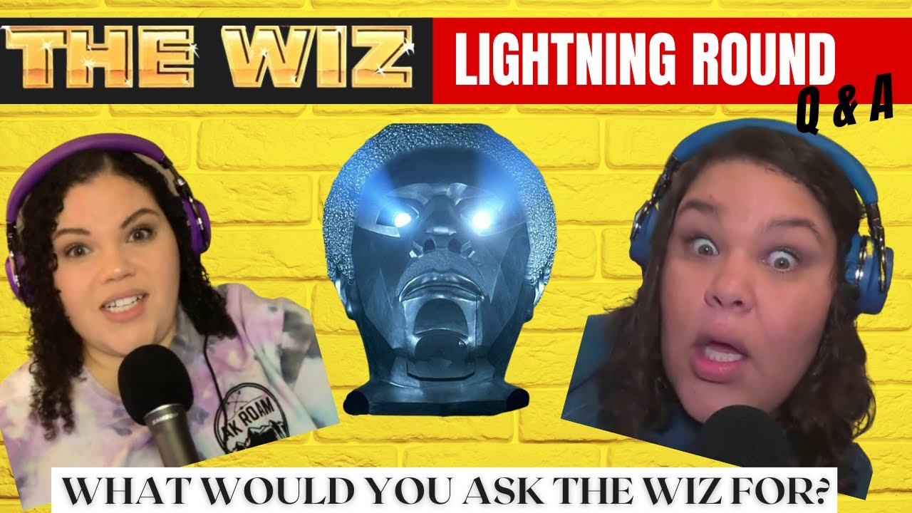 What Quality Would We Ask The Wiz For?: The Wiz Lightning Round ...